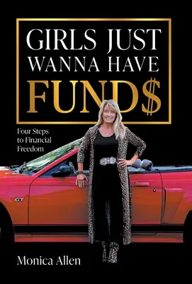 Girls Just Wanna Have Fund$: Cuatro pasos hacia la libertad financiera